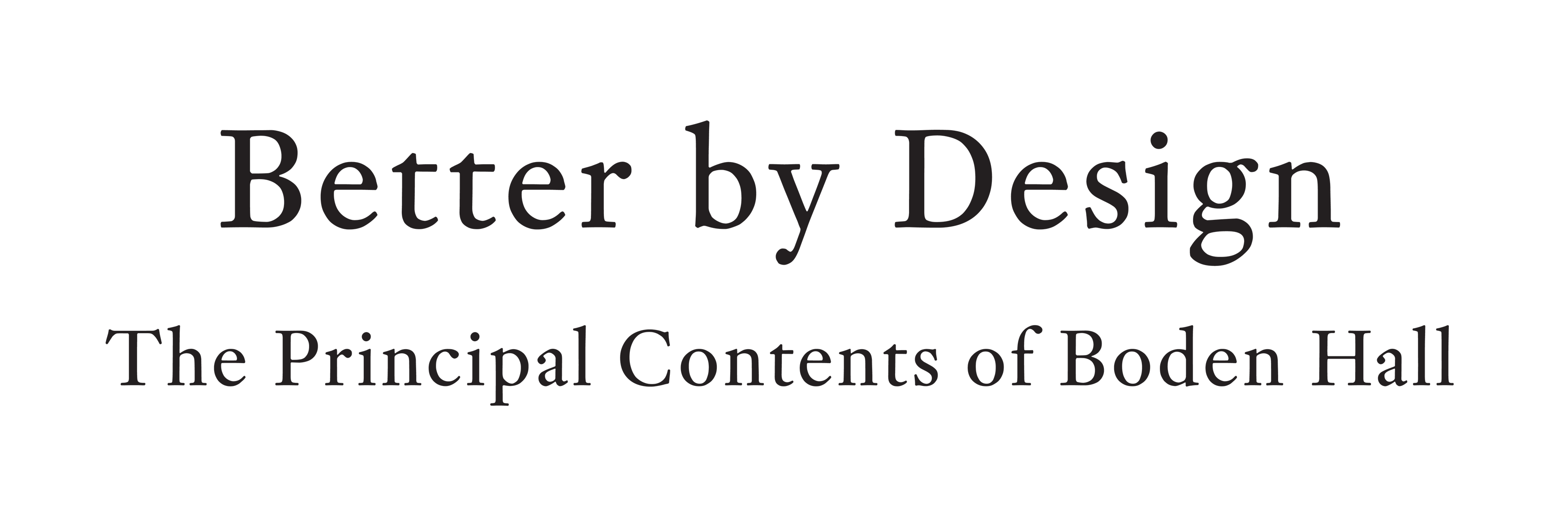 Better by Design | The Principal Contents of Boden Hall